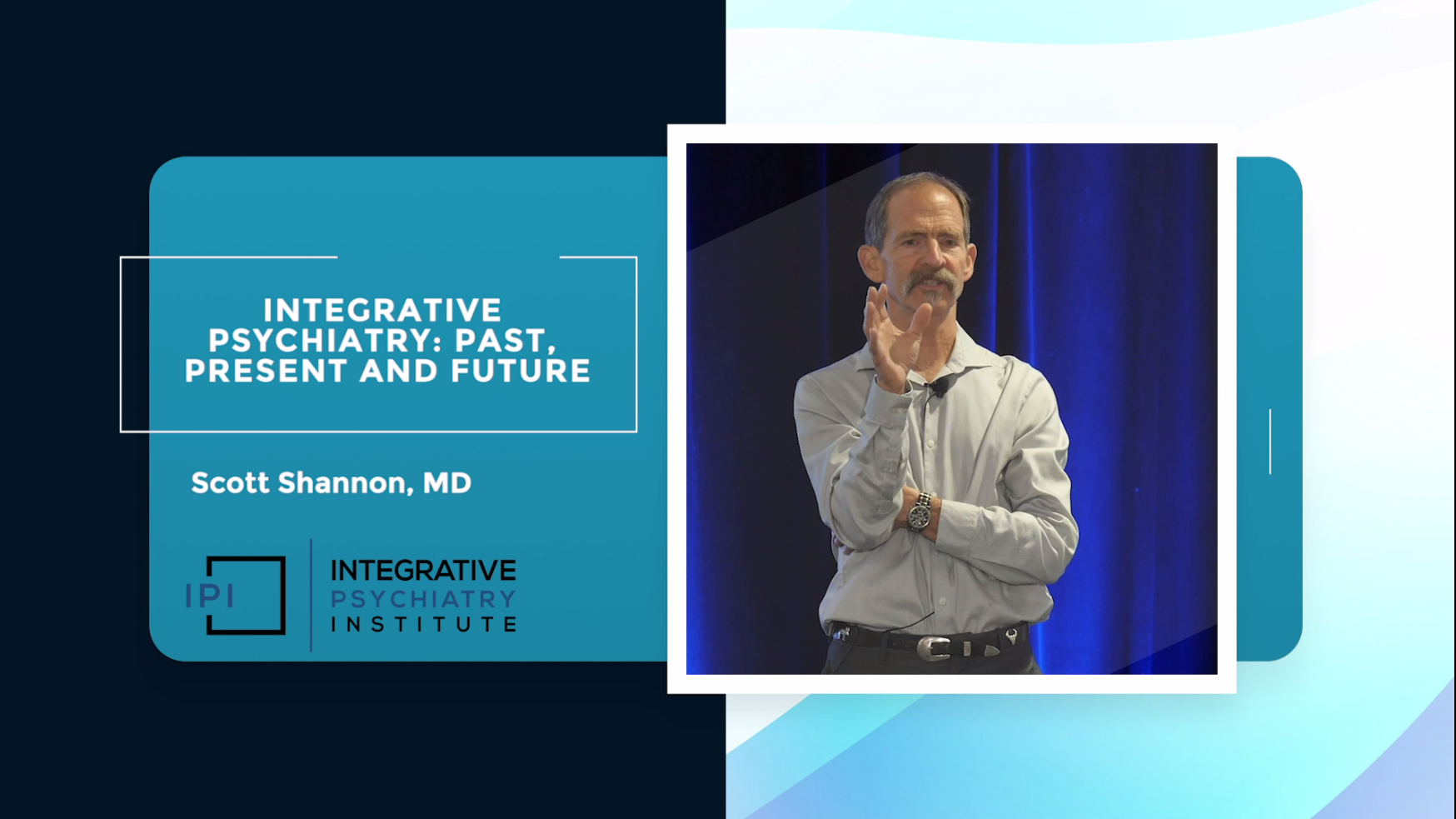 Integrative Psychiatry: Past, Present and Future by Scott Shannon, MD ...